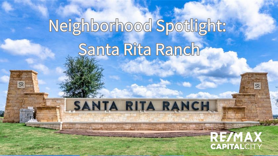 Neighborhood Spotlight: Santa Rita Ranch | RE/MAX Capital City